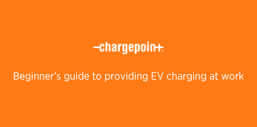 Beginner's guide to providing EV charging at work | ChargePoint