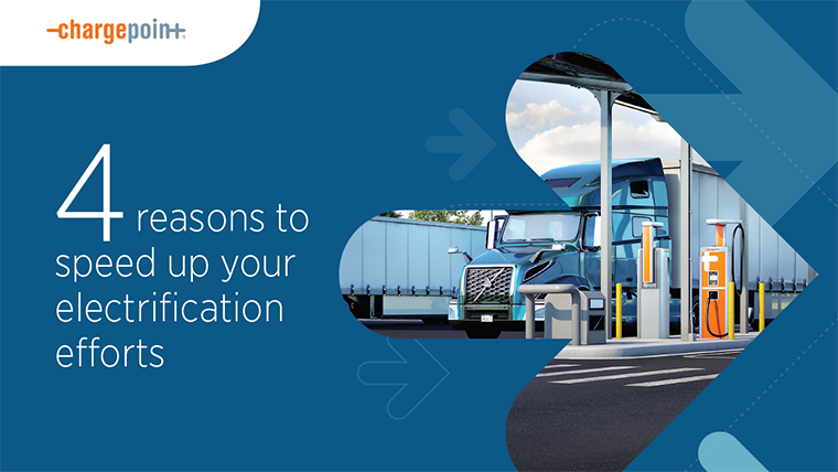 4 reasons to speed up your electrification efforts | ChargePoint